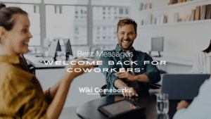 250+ Best “Welcome Back” Messages for Coworkers